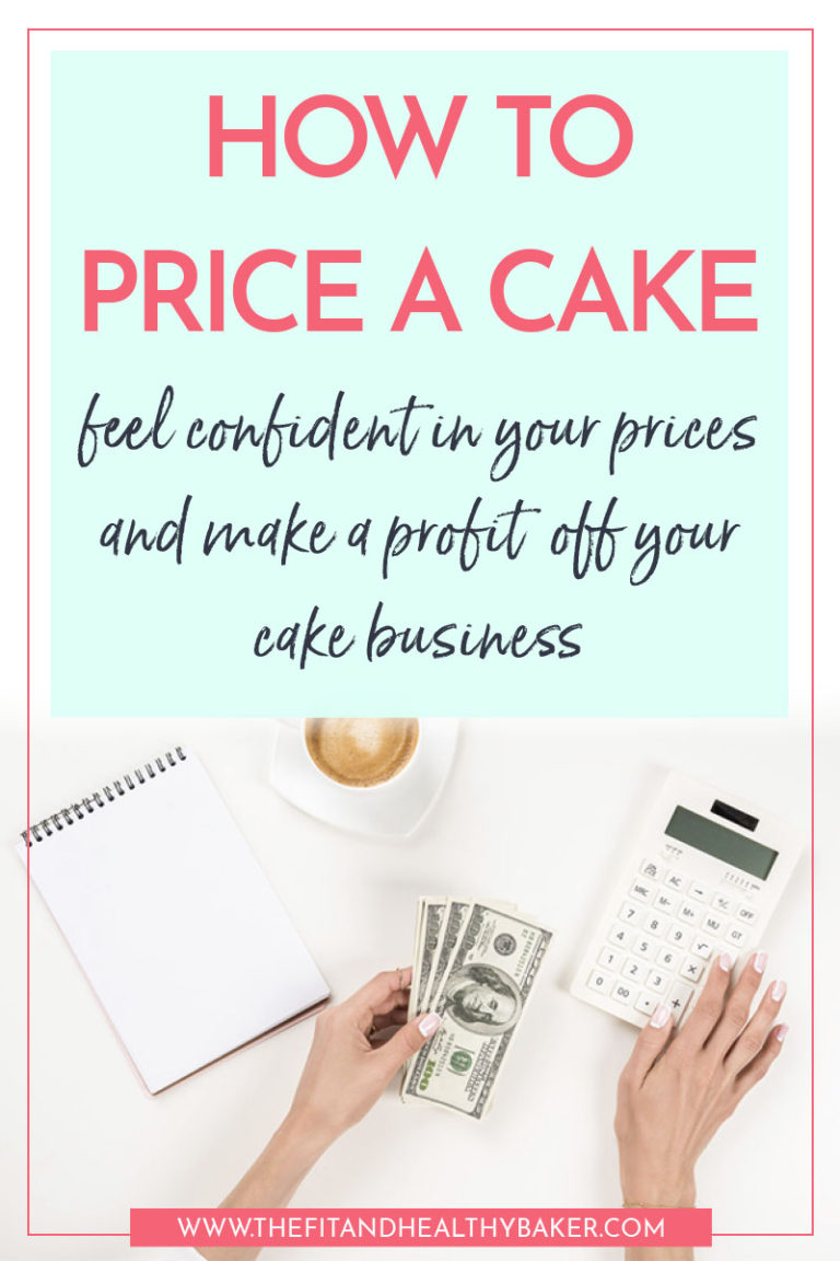 How to Price a Cake for the Hobby to Business Baker - The Fit and ...