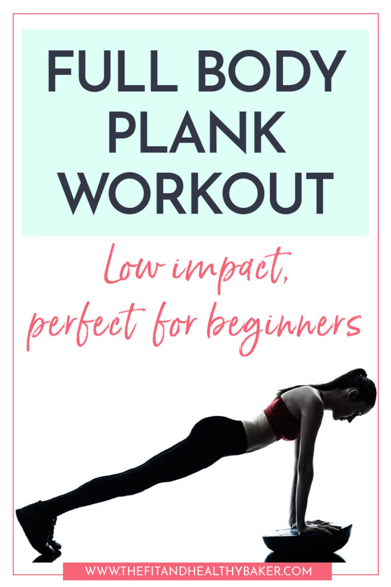 Low Impact Full Body Plank Workout for Beginners - The Fit and Healthy ...